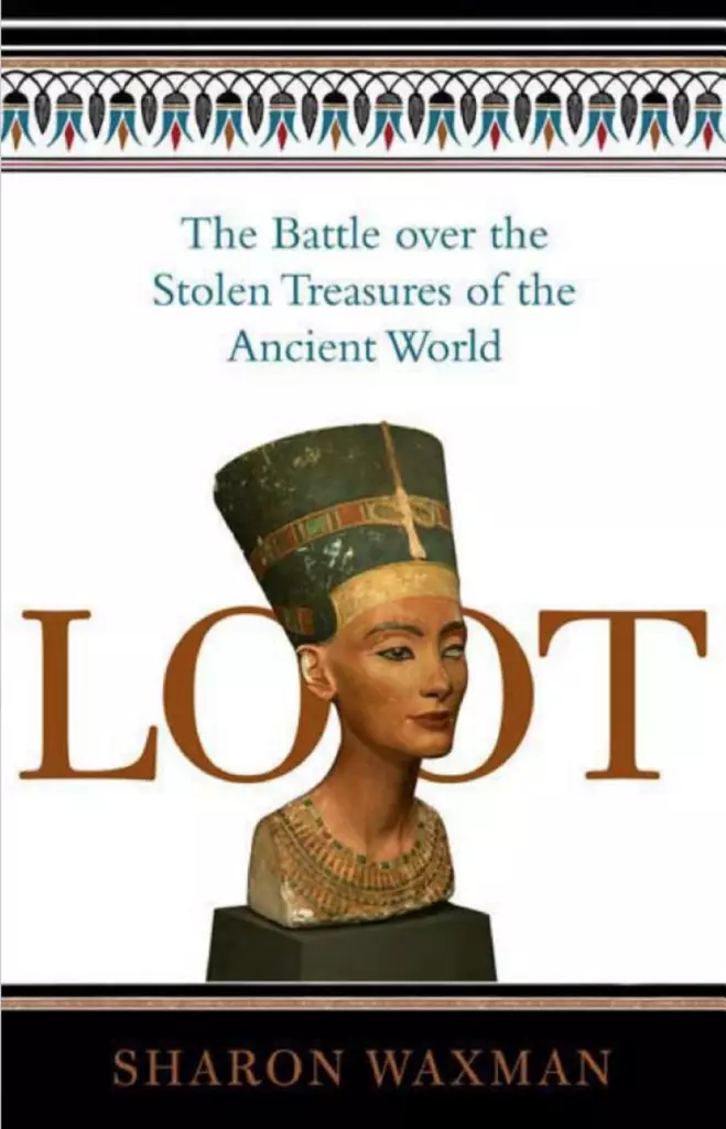 Loot: The Battle Over the Stolen Treasures of the Ancient World av Sharon Waxman. Med tillstånd av Times Books.