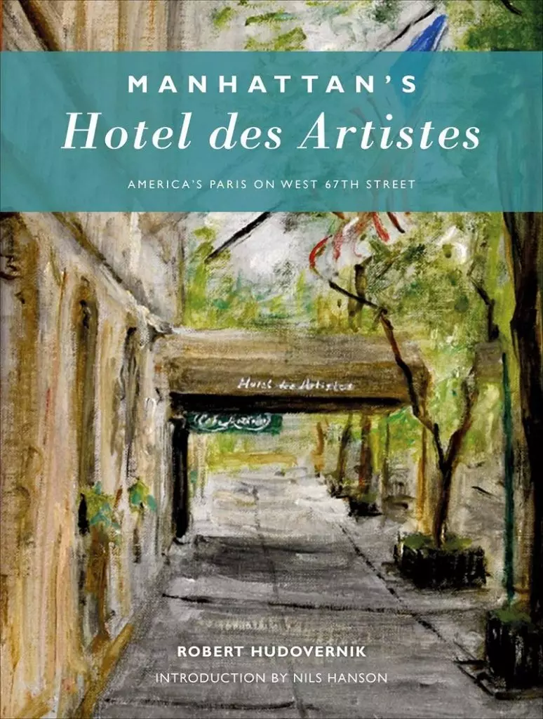 Robertas Hudovernikas, Manheteno viešbutis „Hotel des Artistes“: Amerikos Paryžius Vakarų 67-ojoje gatvėje. Rizzoli ir Schiffer Publishing sutikimu.