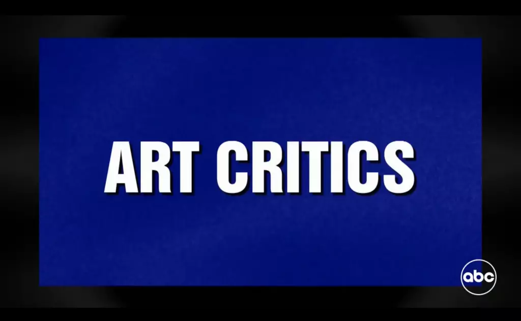 Quanto você sabe sobre crítica de arte? Veja se você pode responder a estes 'Jeopardy!' Perguntas dedicadas à categoria