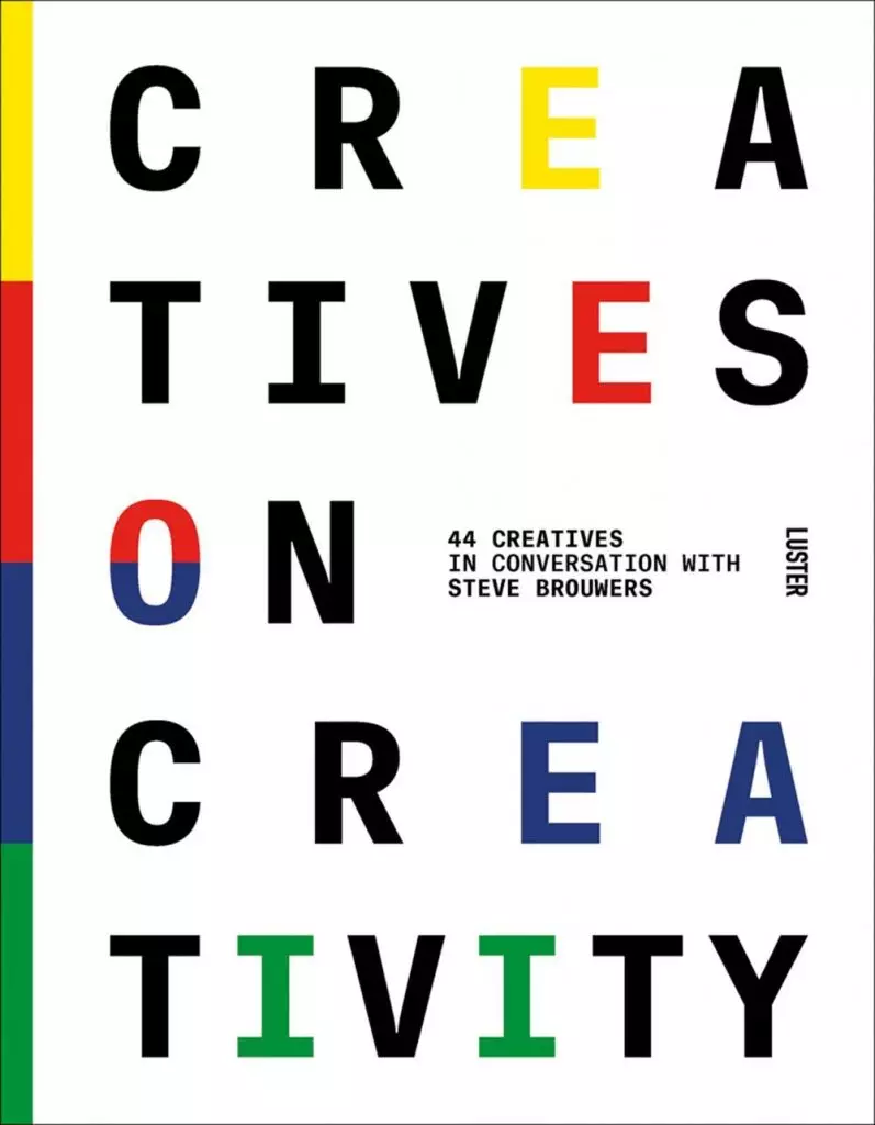 Creatives on Creativity vum Steve Brouwers. Ugedriwwe vun ACC Art Books.