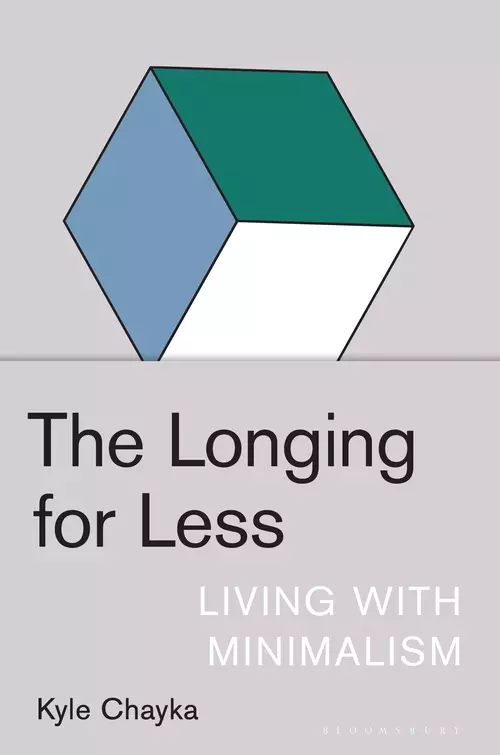 Kyle Chayka's The Longing for Less: Living with Minimalism को सौजन्य ब्लूम्सबरी।